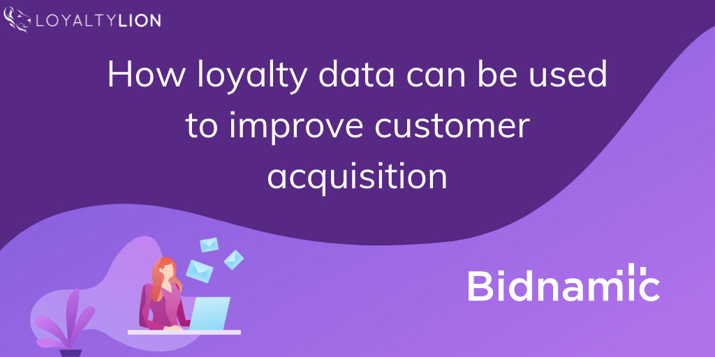 How to use customer loyalty data to improve customer acquisition